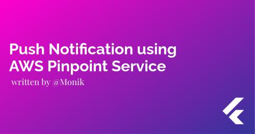 Push Notification using Amazon Pinpoint in Flutter - Quick博客 Push Notification using Amazon Pinpoint in Flutter - Quick博客