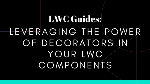 Leveraging the Power of Decorators in Your LWC Components - Quick博客 Leveraging the Power of Decorators in Your LWC Components - Quick博客